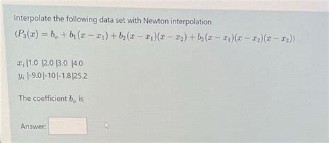 solved interpolate the following data set with newton