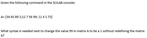 Solved Given The Following Command In The Scilab Console A