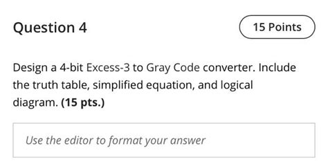 Solved Question Points Design A Bit Excess To Gray Chegg Com