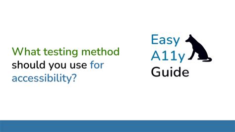 what testing method should you use for accessibility easy a11y guide
