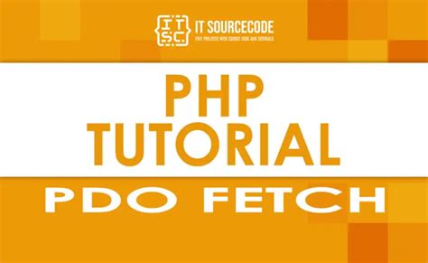 PHP PDO Fetch With Detailed Explanation Itsourcecode Com