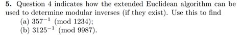Solved 5 Question 4 Indicates How The Extended Euclidean