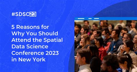 5 Reasons for Why You Should Attend the Spatial Data Science Conference 2023 in New York