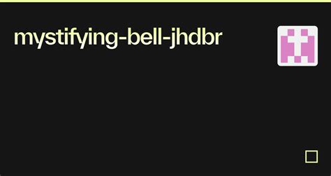 Mystifying Bell Jhdbr Codesandbox