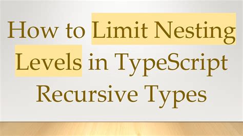 How To Limit Nesting Levels In Typescript Recursive Types Youtube