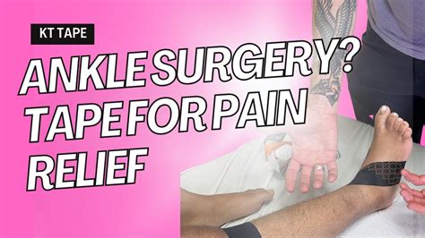 Kt Tape For Ankle Pain And Injury Relief How To Tape After Surgery Or