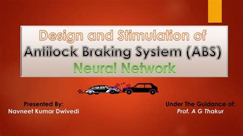 Antilock Braking System Using Neural Network Pptx Artificial Intelligence Technology