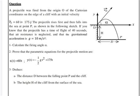 Solved A Projectile Was Fired From The Origin O Of The Chegg