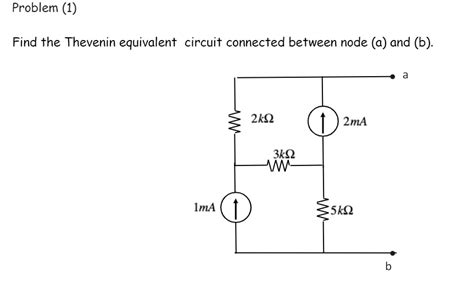 solved problem 1 find the thevenin equivalent circuit connected