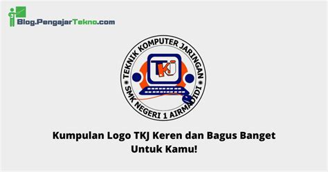 Kumpulan Logo Tkj Keren Dan Bagus Banget Untuk Kamu Blog Pengajar Tekno