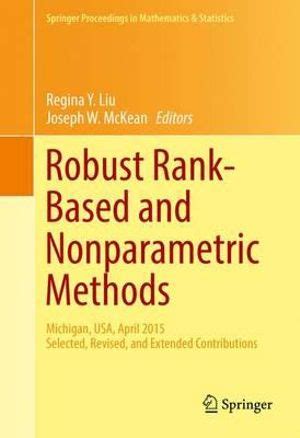 Robust Rank Based And Nonparametric Methods By Regina Y Liu Michigan USA April