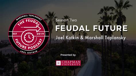 The Feudal Future Podcast Season 2 Joel Kotkin