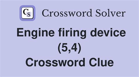 Engine Firing Device Crossword Clue Answers Crossword Solver
