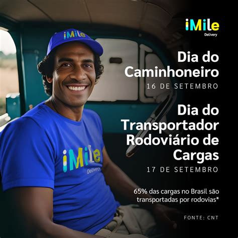 Na Imile Delivery Brazil Temos O Orgulho De Reconhecer O Papel Crucial Dos Caminhoneiros E Dos