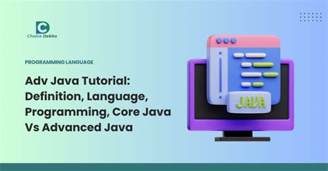Adv Java Tutorial Definition Language Programming Core Java Vs