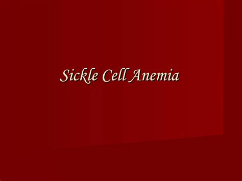 Sickle Cell Anemia Ppt