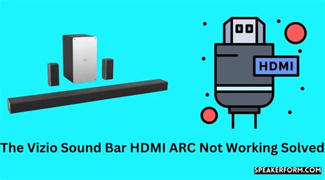 The Vizio Sound Bar HDMI ARC Not Working Solved 2025