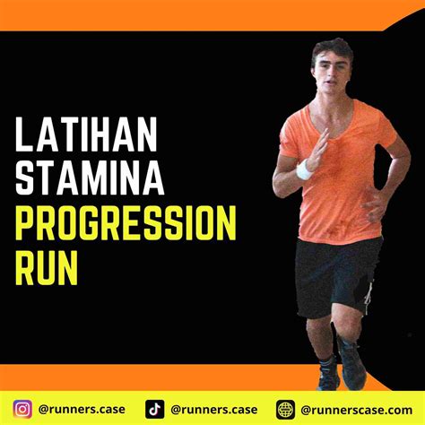 Progression Run - Cara Meningkatkan Stamina Lari - Runners Case | Tips ...