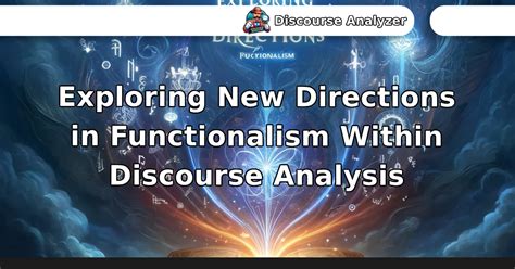exploring new directions in functionalism within discourse analysis