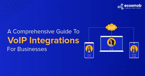 VoIP Integrations For Businesses A Complete Guide