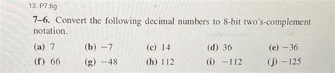 Solved Convert The Following Decimal Numbers To Bit Chegg