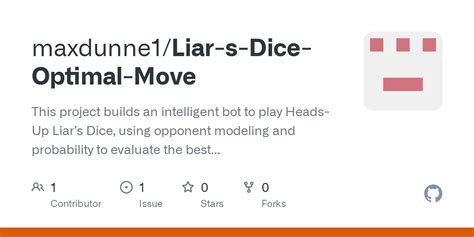 Github Maxdunne1liar S Dice Optimal Move This Project Builds An Intelligent Bot To Play