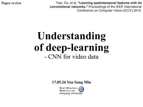 Learning Spatiotemporal Features With 3 D Convolutional Networks Ppt