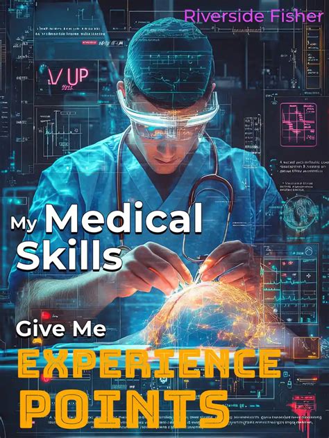 My Medical Skills Give Me Experience Points Chapter Praising Others Is A Skill