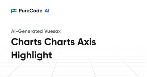 Build Great Vuesax Charts Charts Axis Highlight Components Faster Using Ai Tools