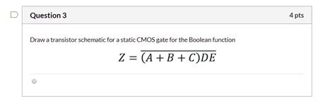 solved question 3 4 pts draw a transistor schematic for a static cmos