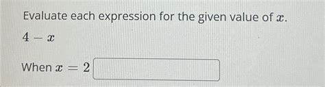 Solved Evaluate Each Expression For The Given Value Of