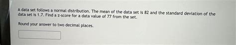 Solved A Data Set Follows A Normal Distribution The Mean Of Chegg