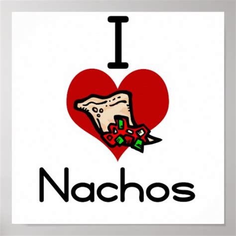 I Love Heart Nacho Print Zazzle