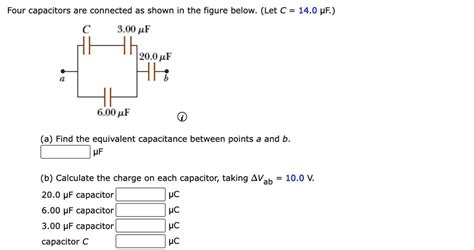solved c 3 00 f 20 0f 6 00 f a find the equivalent capacitance between