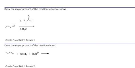 SOLVED: Draw the major product of the reaction sequence shown: 2 H2O + CHCl3 + tBuOO