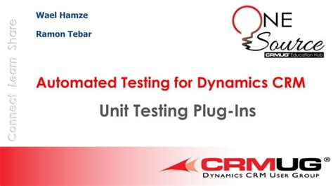 Automated Testing For Dynamics Crm 1 Crmug 2014 Ppt