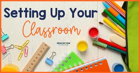 Setting Up Your Classroom Education To The Core