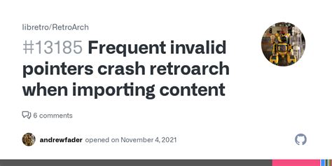 Frequent Invalid Pointers Crash Retroarch When Importing Content Issue Libretro