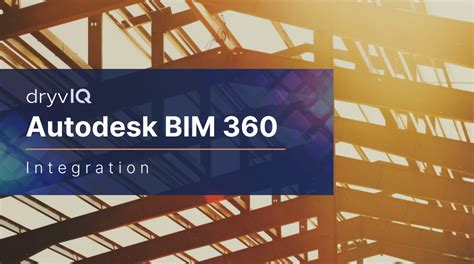 Autodesk Bim 360 Integration Delivering Enhanced Management