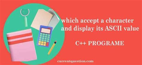 C Program To Display Ascii Value Of A Character