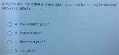A Logical Argument That Is Presented In Graphical Form Using Boxes And