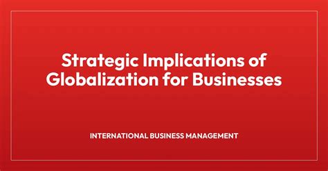 Strategic Implications Of Globalization For Businesses • Slm Self