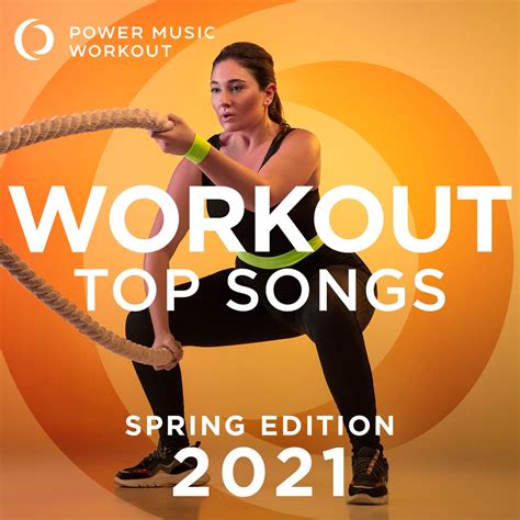 ‎workout Top Songs 2021 Spring Edition Unmixed Fitnes And Workout