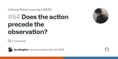 Does The Action Precede The Observation · Issue 54 · Lifelong Robot