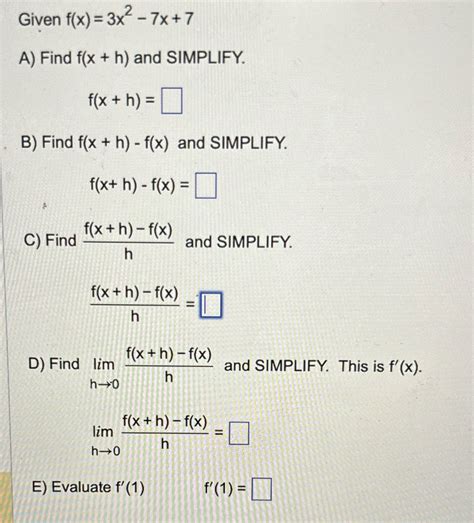 [Solved] Given f(x) = 3x - 7x+7 A) Find f(x + h) a | SolutionInn