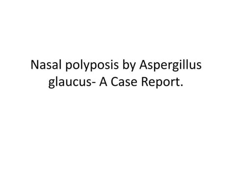 Rare Presentation Of An Aspergillus Case Ppt