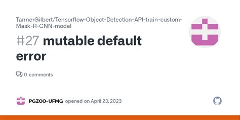 Mutable Default Error · Issue 27 · Tannergilberttensorflow Object Detection Api Train Custom