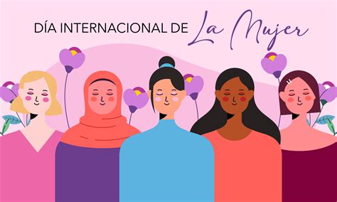 ¿por Qué Se Conmemora El 8 De Marzo El Día Internacional De La Mujer