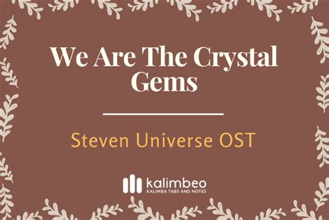 We Are The Crystal Gems Steven Universe Ost Kalimba Tabs