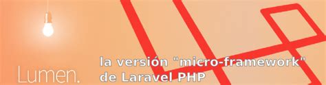 Lumen la versión micro framework de Laravel Styde net